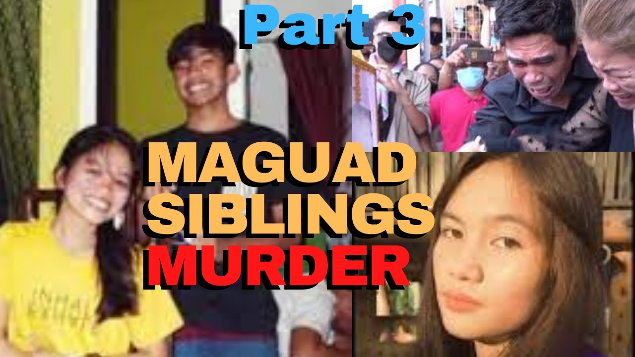 Buong Istorya ng Maguad Siblings Murder Part 3 Panayam ng Ama ng ...