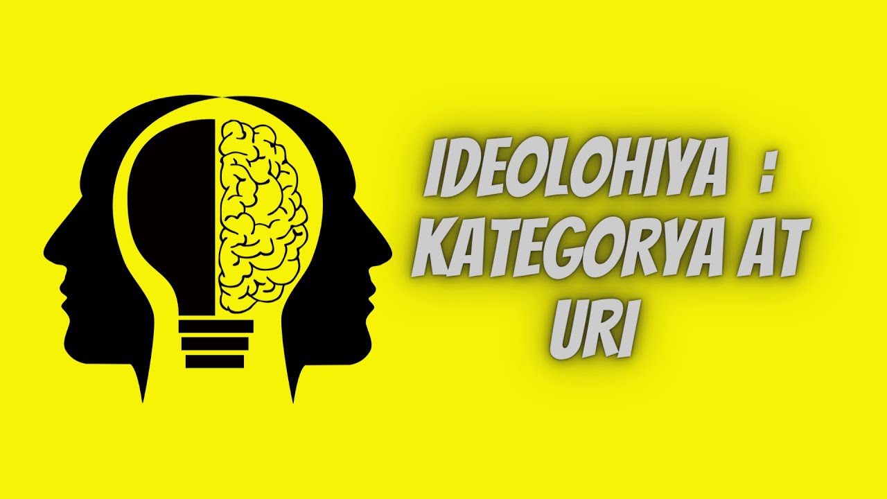 IDEOLOHIYA - Kategorya at Uri - YouTube
