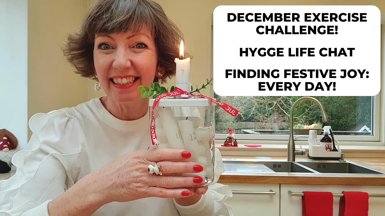 December Exercise Challenge, Finding Festive Joy Daily, Hygge Life Chat ...