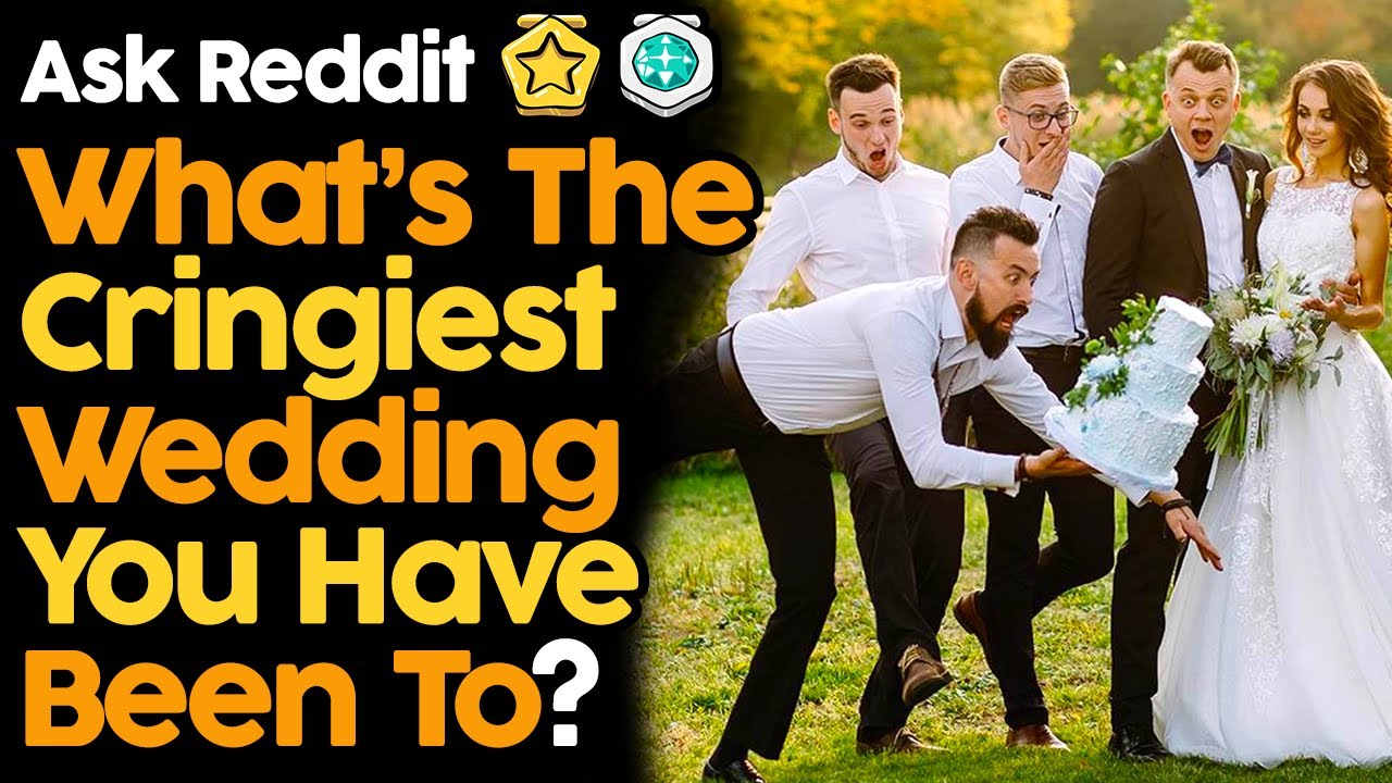 What's The Cringiest Thing You've Seen A Couple Do On Their Wedding ...