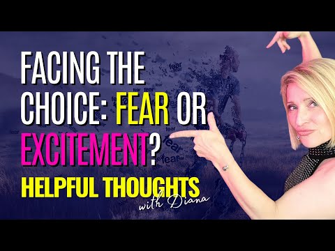 Facing The Choice: Fear Or Excitement?