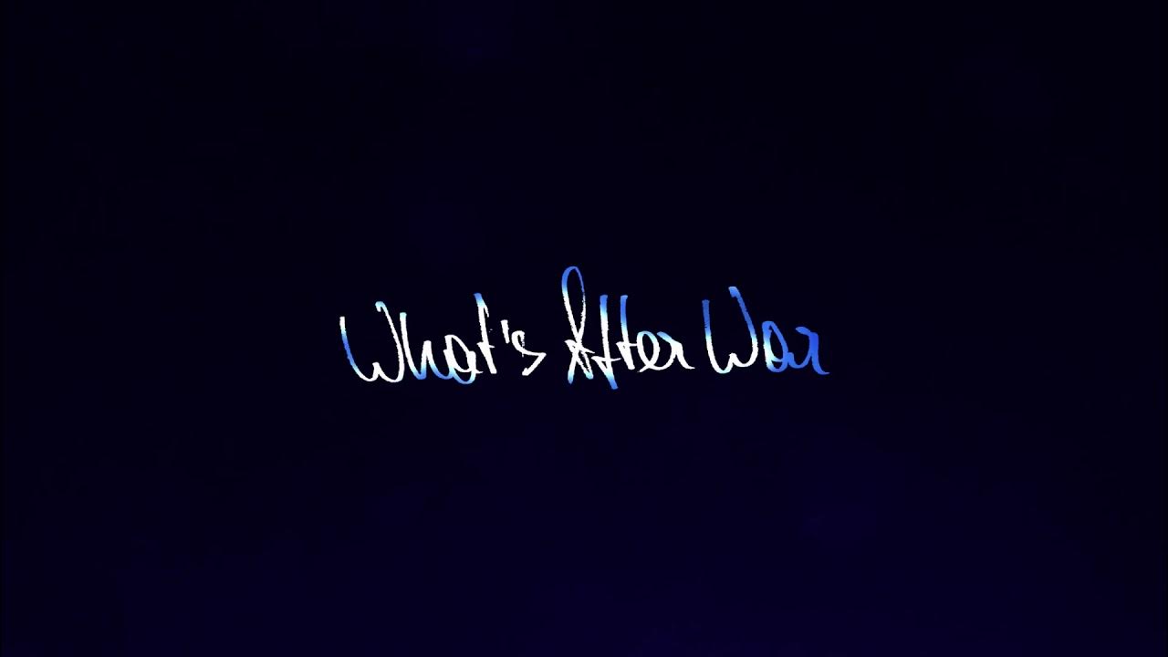 lxp-what-s-after-war-official-lyric-video-youtube