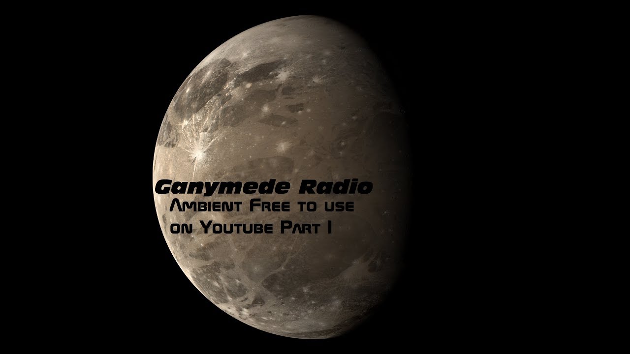 100 Free to use Ambient Songs Ganymede Radio (Part 1) - YouTube