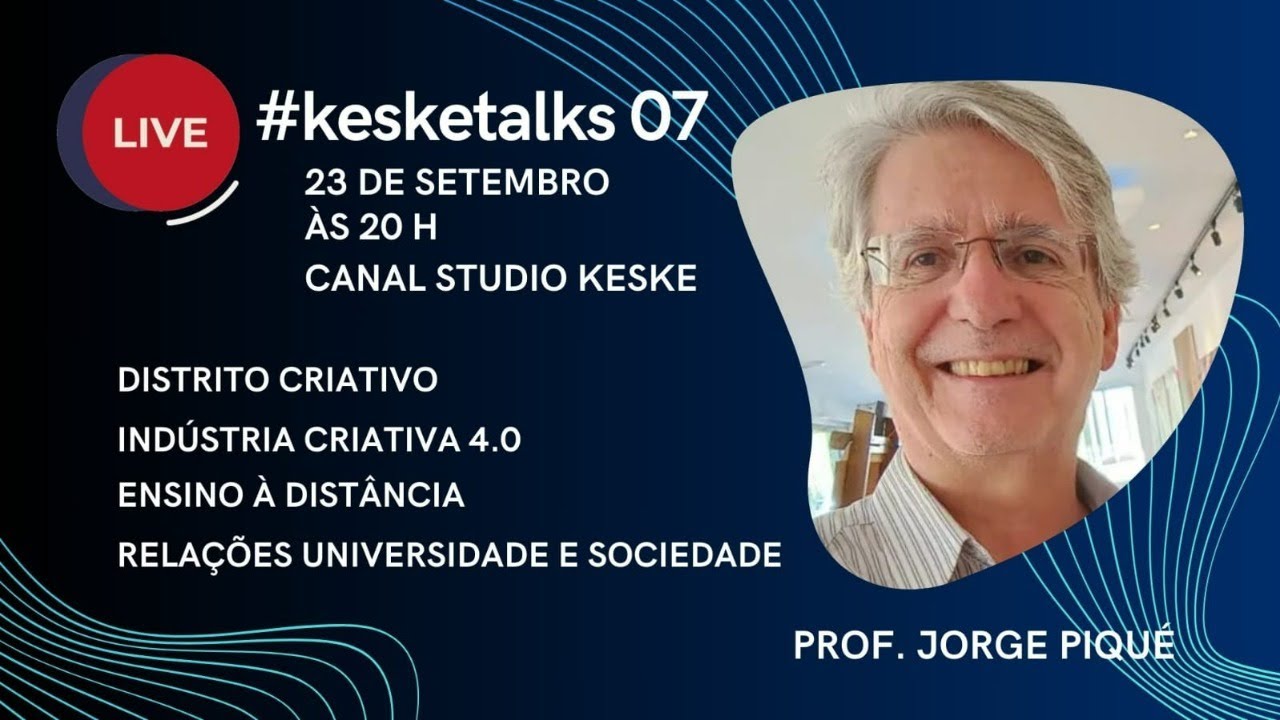 #KeskeTalks 07 com o Prof. Jorge Piqué - Indústria Criativa e a relação ...