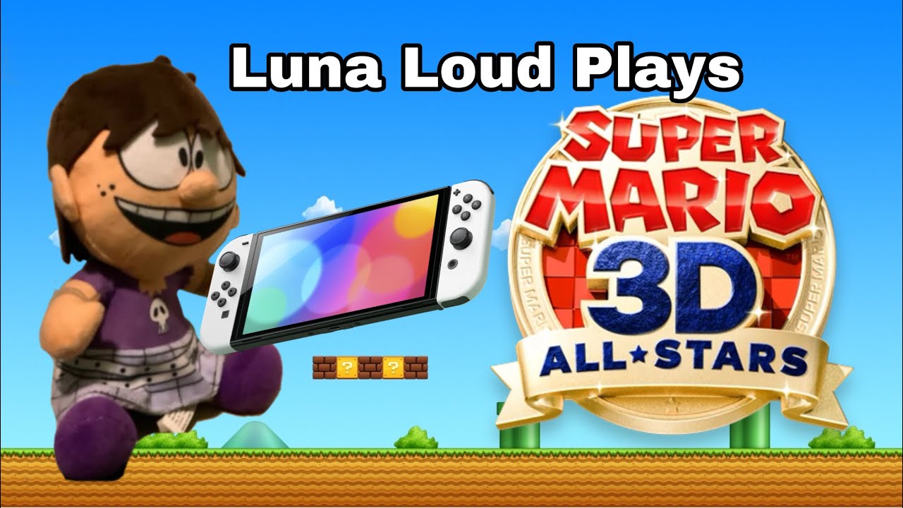 Loud House Parody: Luna Loud Plays Super Mario 3D All Stars - YouTube
