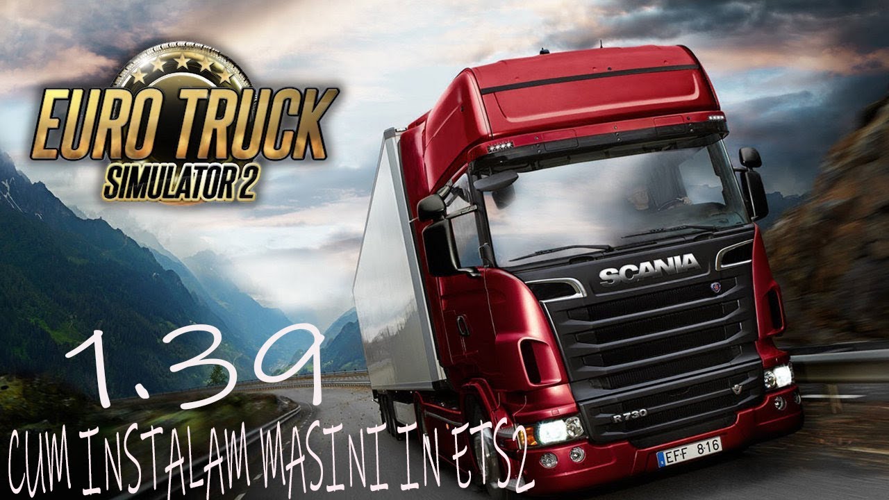 TUTORIAL CUM INSTALAM MASINI IN EURO TRUCK SIMULATOR 2 - YouTube