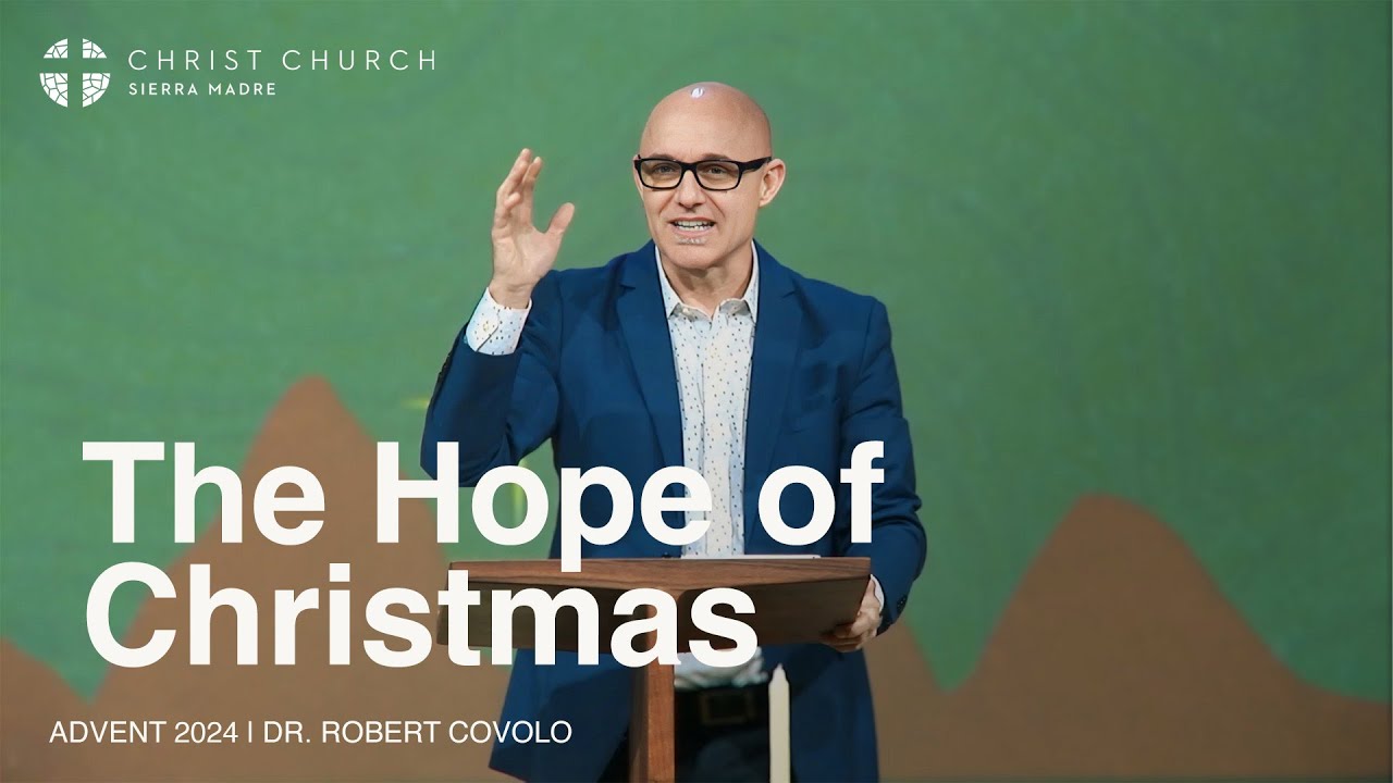 The Hope of Christmas | Dr. Robert Covolo - YouTube
