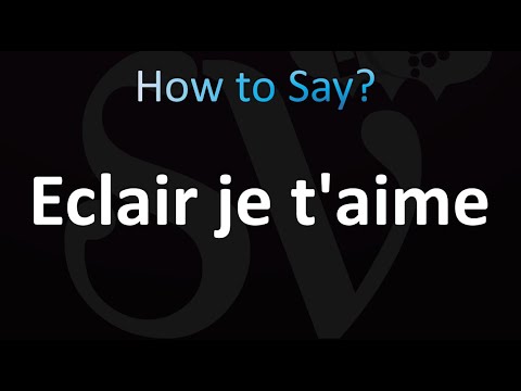 How to Pronounce Eclair je t'aime (Correctly!) - YouTube