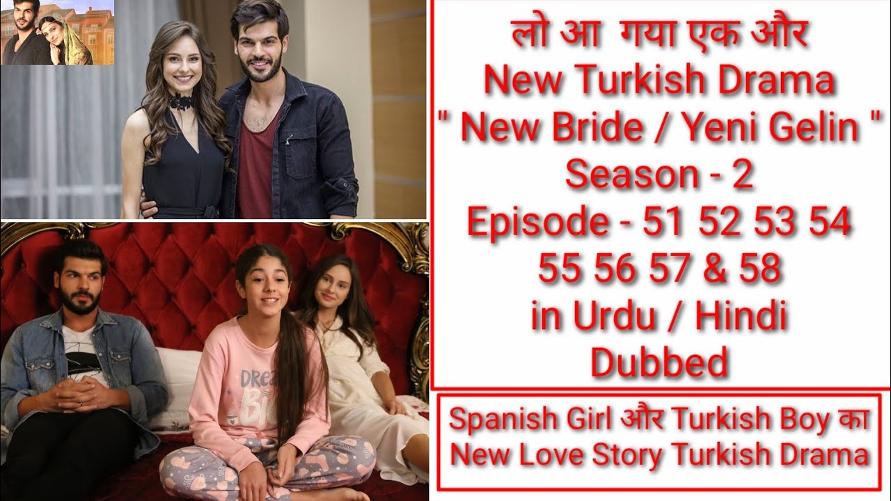 Yeni Gelin / New Bride Season 2 Episode 51 52 53 54 55 56 57 & 58 in ...