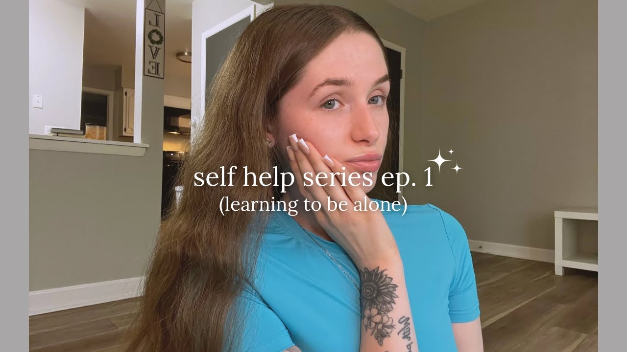 learning to be alone & how to enjoy your own company | self help series ...