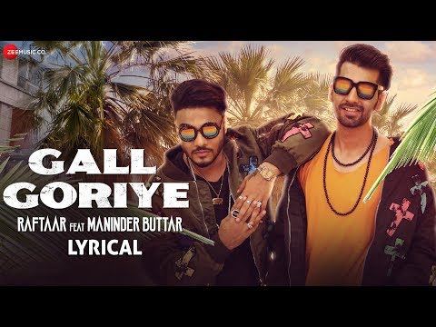 Gall Goriye | Lyrical Video | Zero To Infinity | Raftaar | Maninder Buttar | Jaani