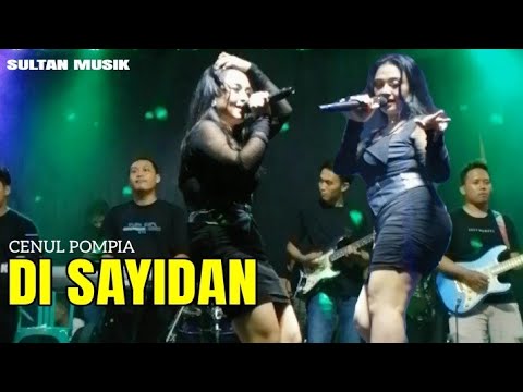 DI SAYIDAN - CENUL POMPIA - SULTAN MUSIK - YouTube