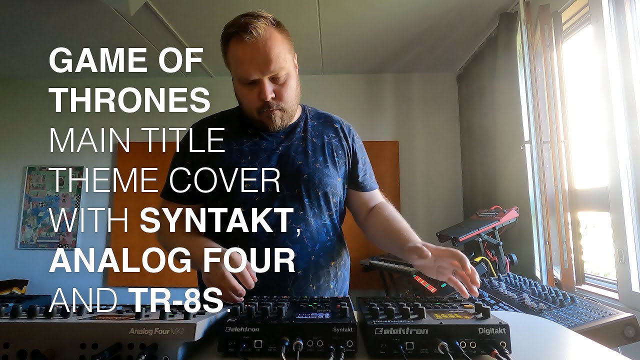 Game of Thrones Main Title Theme Cover with Syntakt, Analog Four and TR ...