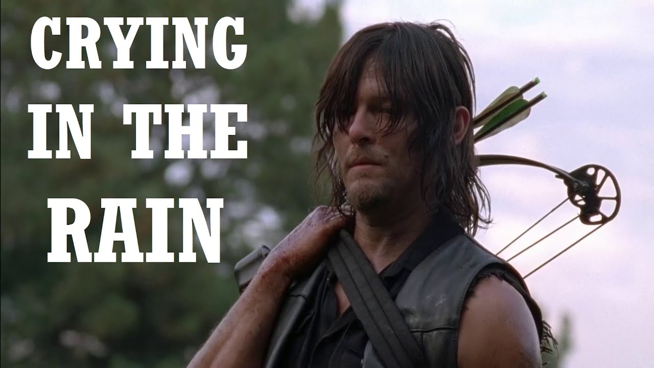 Daryl Dixon | Crying in the Rain - YouTube