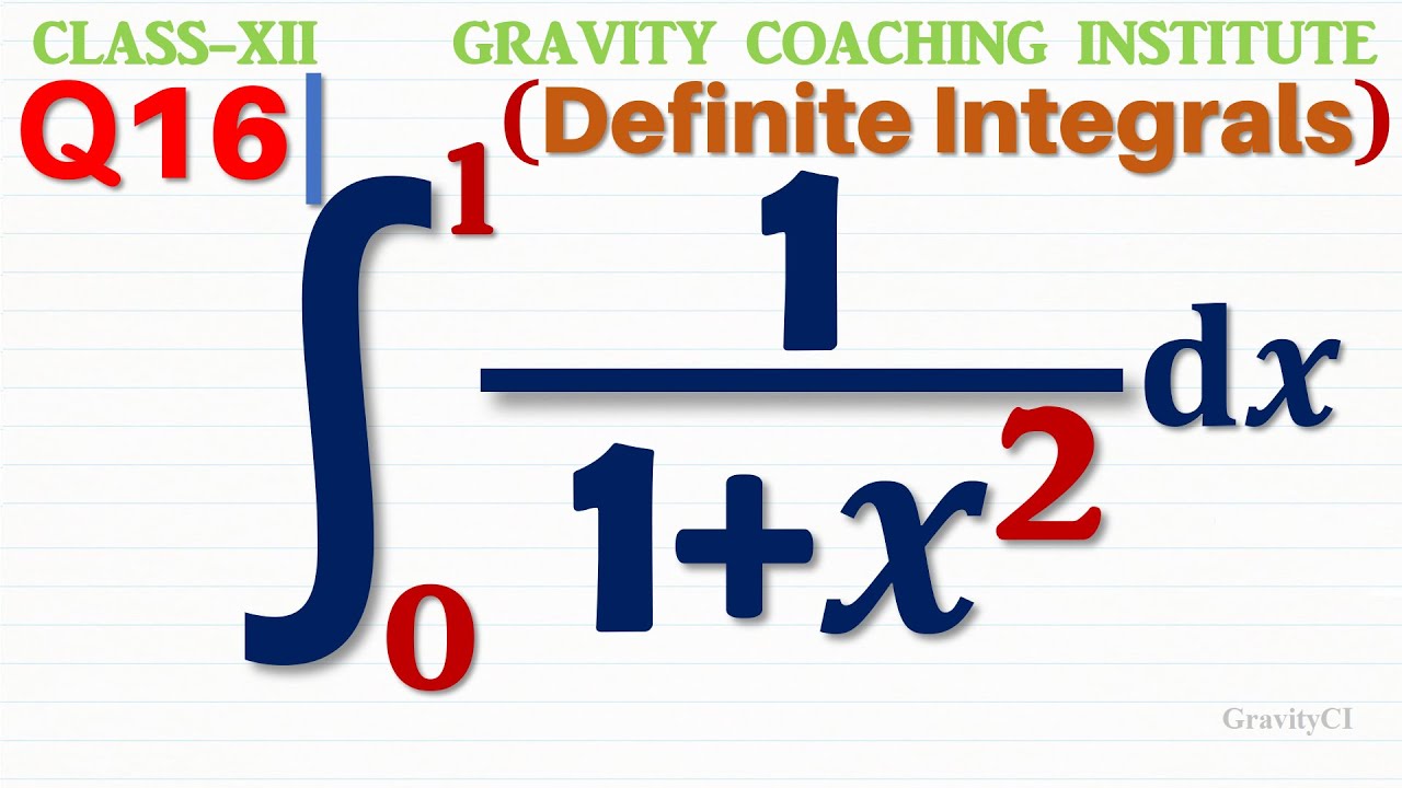 Q16 | Integrate 1/(1+x^2) dx from 0 to 1 | Integral 0 to 1 1 / 1 + x ...