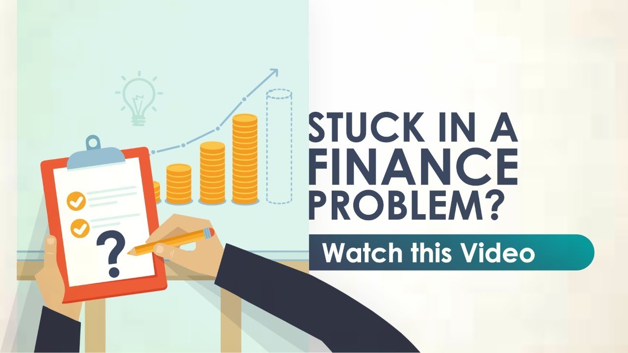 Stuck in a Financial Problem? Watch this Video - YouTube
