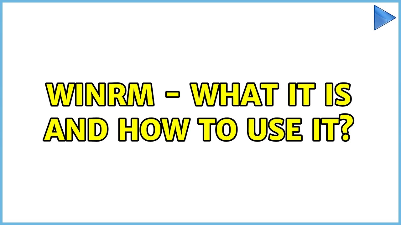 WinRM - what it is and how to use it? - YouTube