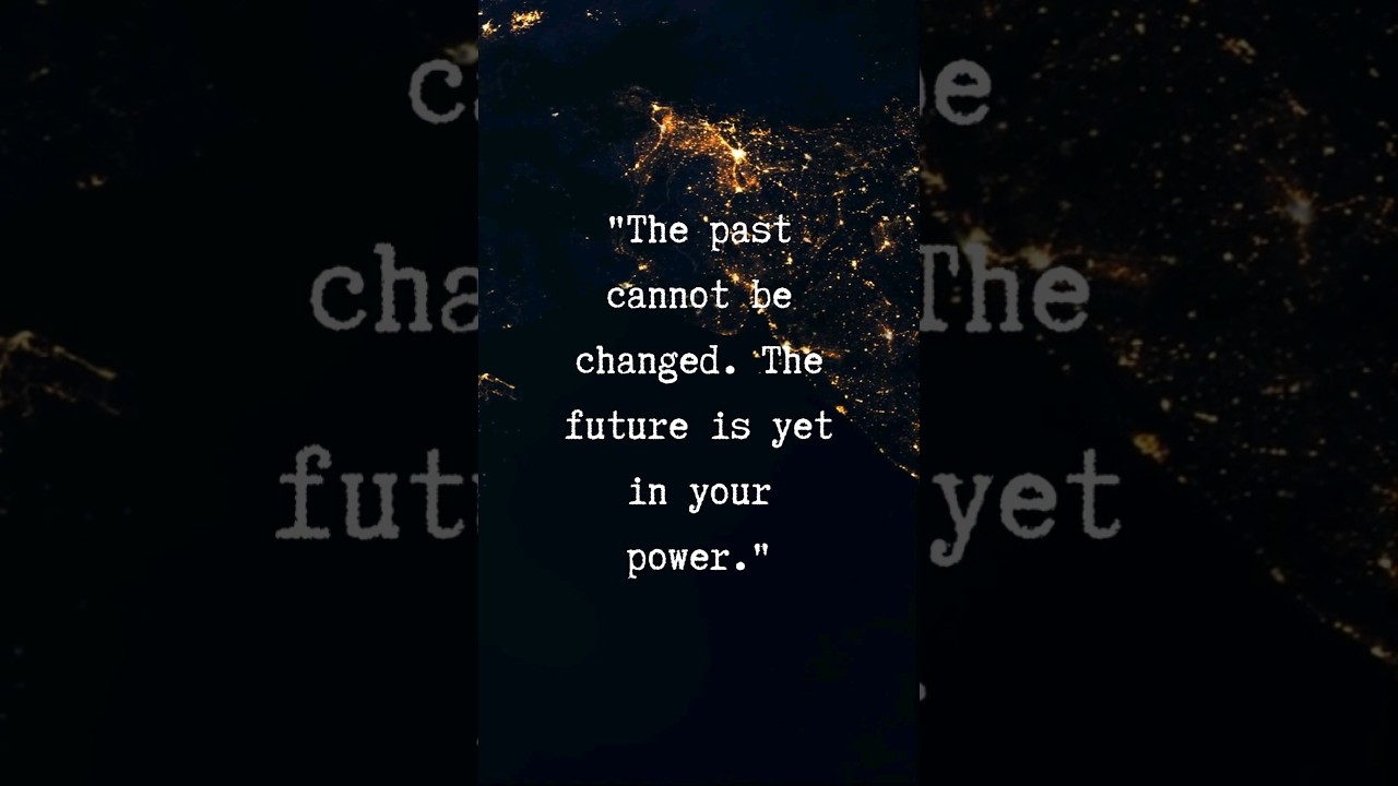 The past cannot be changed. The future is yet in your power. #quotes # ...