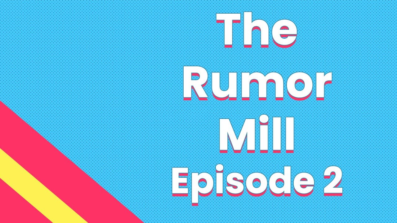 The Rumor Mill Episode 2 - YouTube