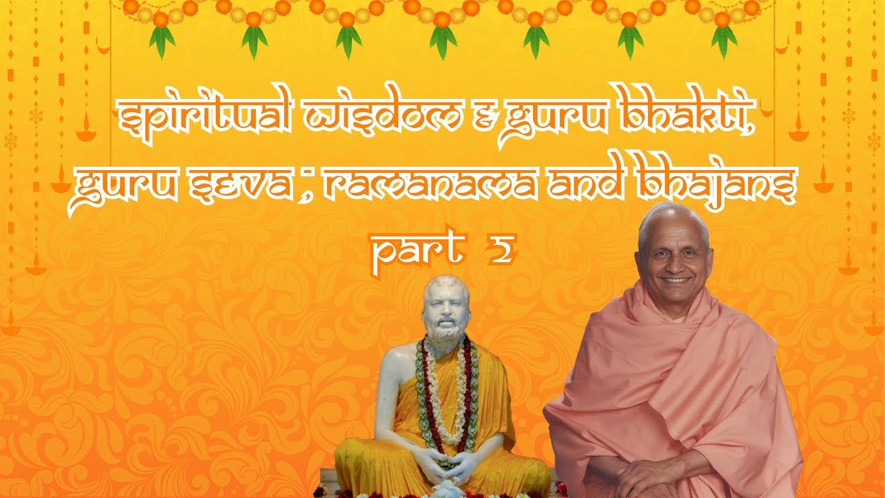 Spiritual Wisdom and Guru Bhakti, Guru Seva and Ramanama and Bhajans ...