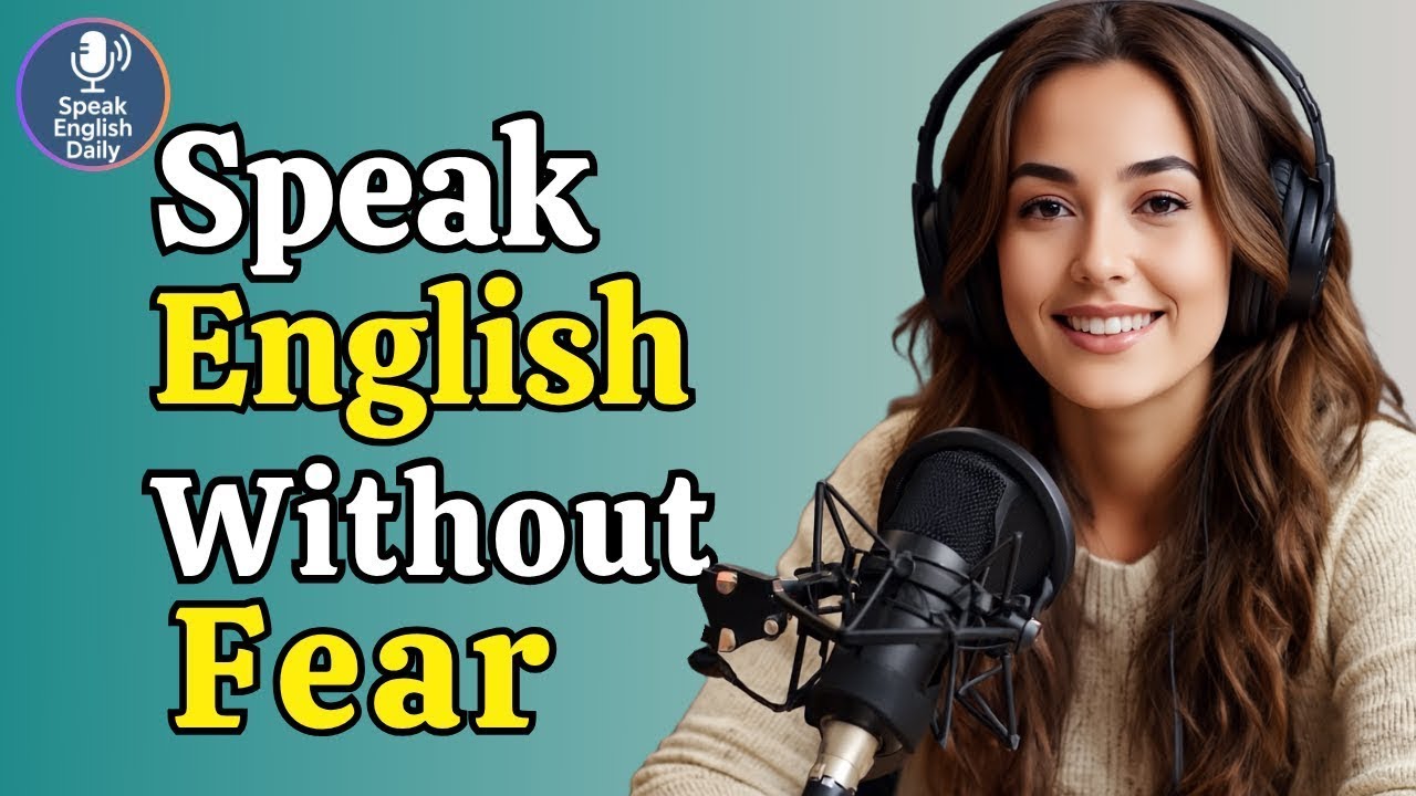 Speak English Without Fear – Train Your Brain for Fluency | Real Life ...