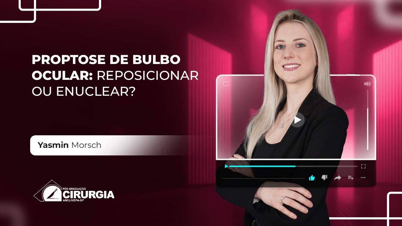 Live #123 - Proptose de Bulbo Ocular: Reposicionar ou Enuclear? - YouTube