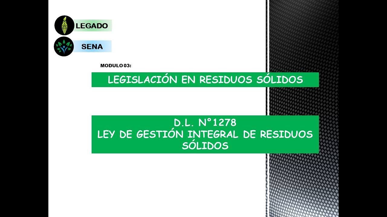 MÓDULO 03: LEGISLACIÓN EN RESIDUOS SÓLIDOS - D.L. 1278 PARTE 2 - YouTube