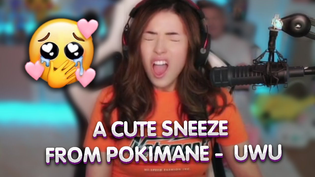 A cute sneeze from Pokimane - UWU - YouTube