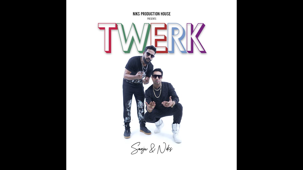 Twerk – Sanju & Niks | Official Music Video | Sanjay Nikalje and Nikhil ...