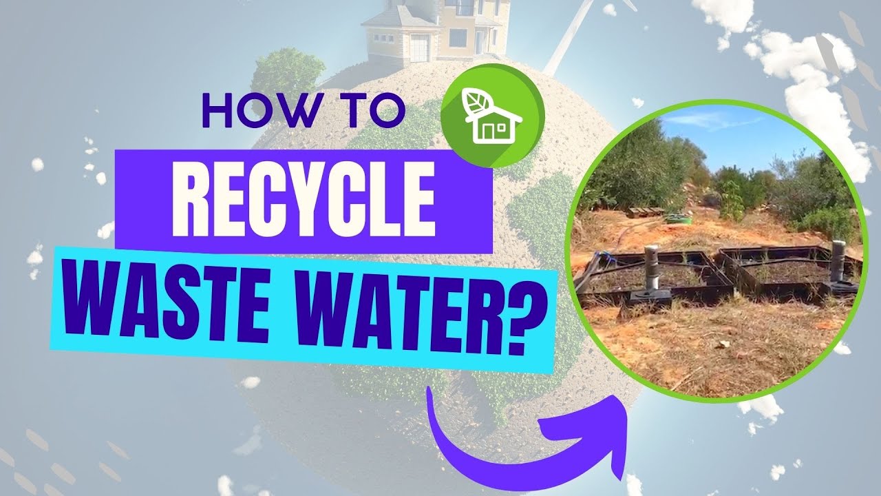 How to Recycle Waste Water? | ECO Home | Real Case - YouTube