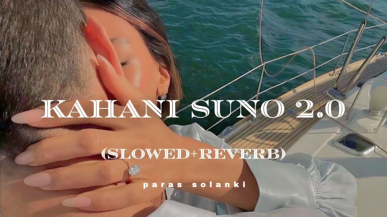Kahani Suno 2.0 | Kaifi Khalil | Slowed and Reverb | paras solanki ...