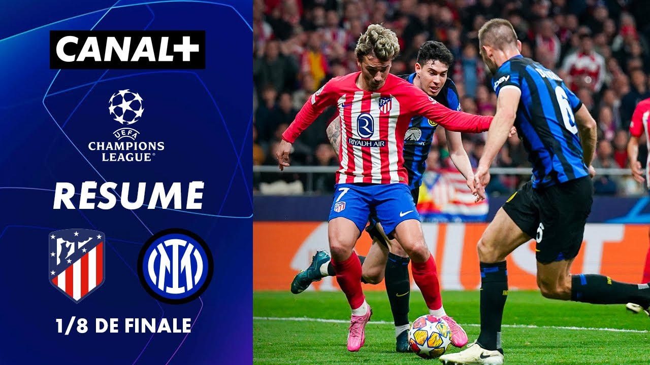 Résumé Atlético Madrid / Inter - Champions League 2023/24 (1/8 de ...