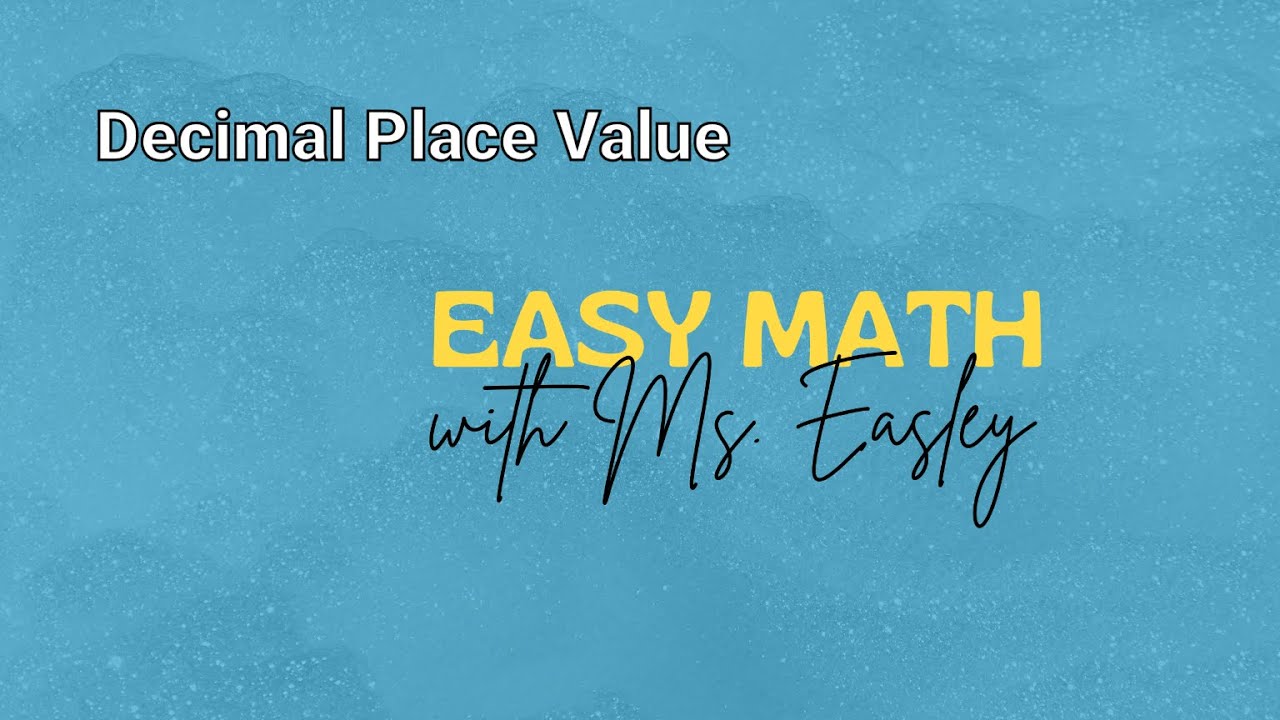 5th Grade DECIMAL PLACE VALUE: Easy Math with Mrs. Easley - YouTube