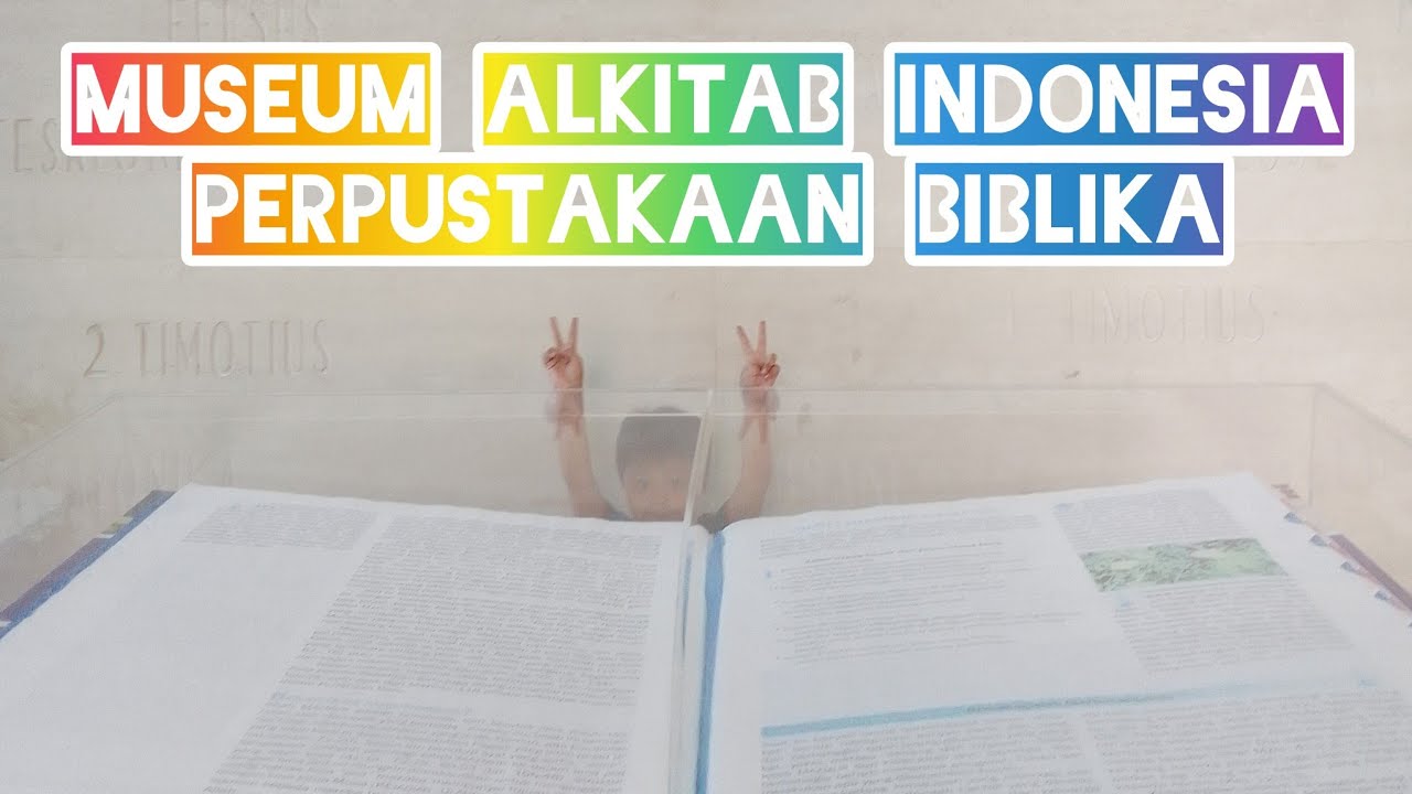 Alkitab Terbesar di Indonesia di Museum Alkitab LAI dan Perpustakaan ...