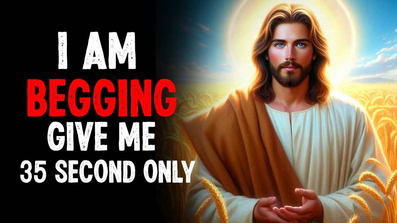 I Am Begging Give Me 35 Second Only || God massage today #godmessage ...
