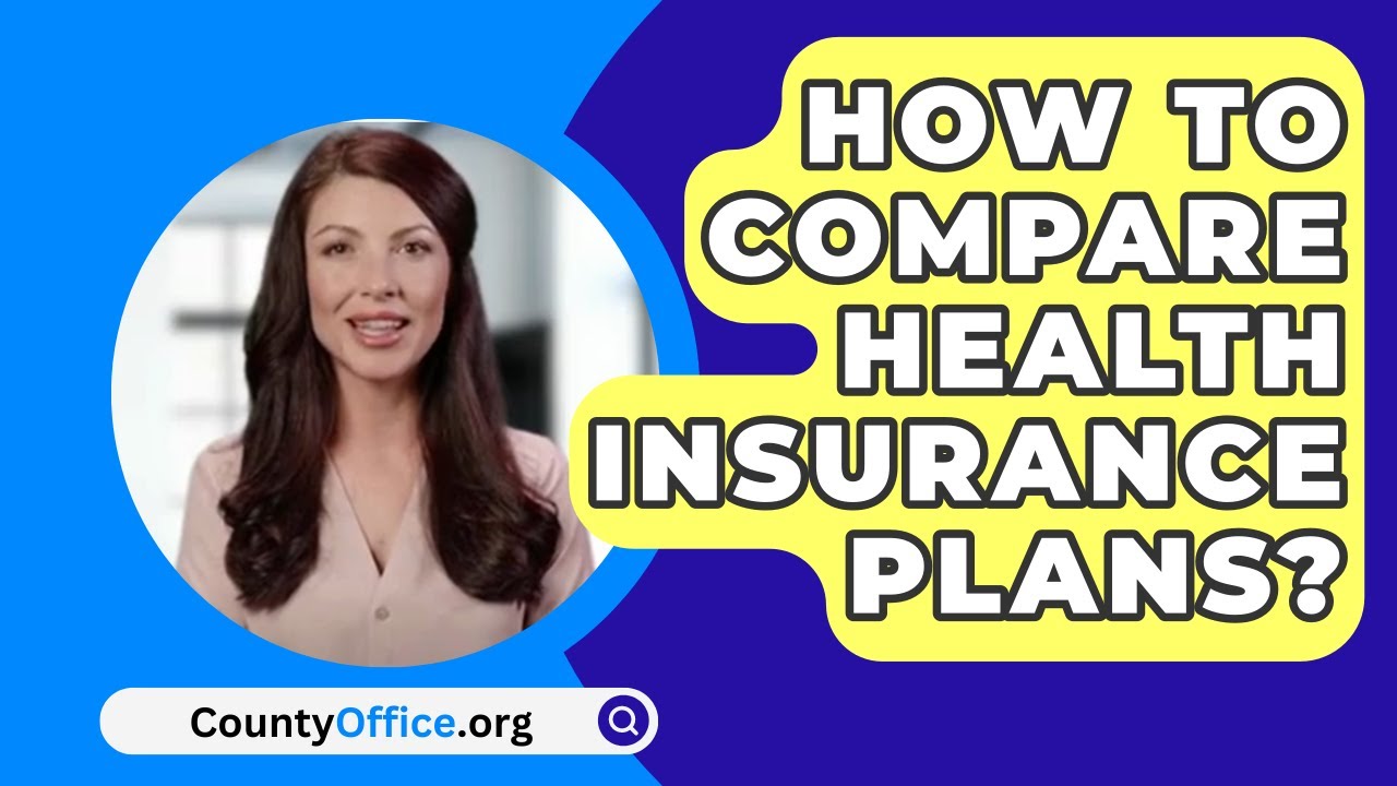 How To Compare Health Insurance Plans Youtube