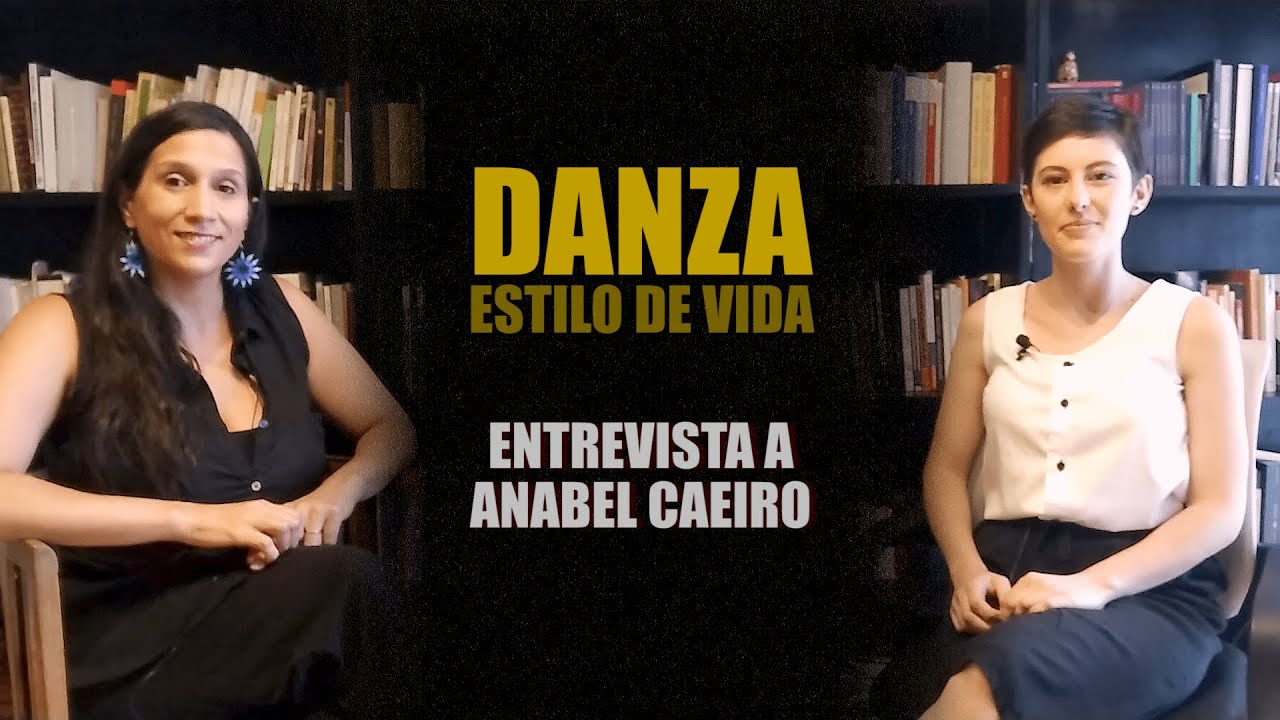 DANZA, ESTILO DE VIDA (entrevista a Anabel Caeiro) - YouTube