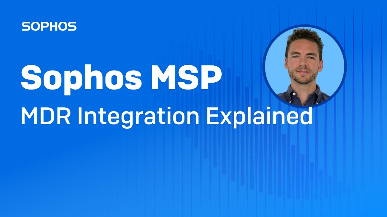 Sophos MSP: MDR Integration Explained - YouTube