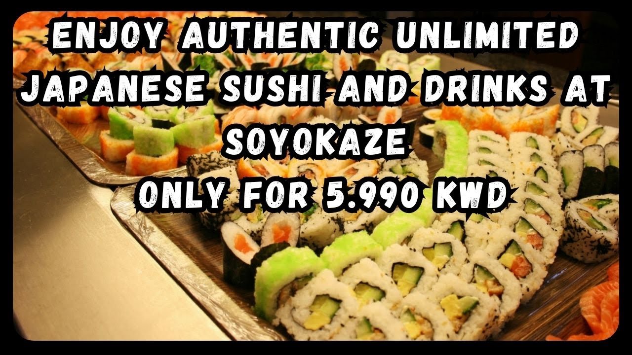 Unlimited Japanese Food Buffet and drinks at Soyokaze Restaurant Kuwait ...