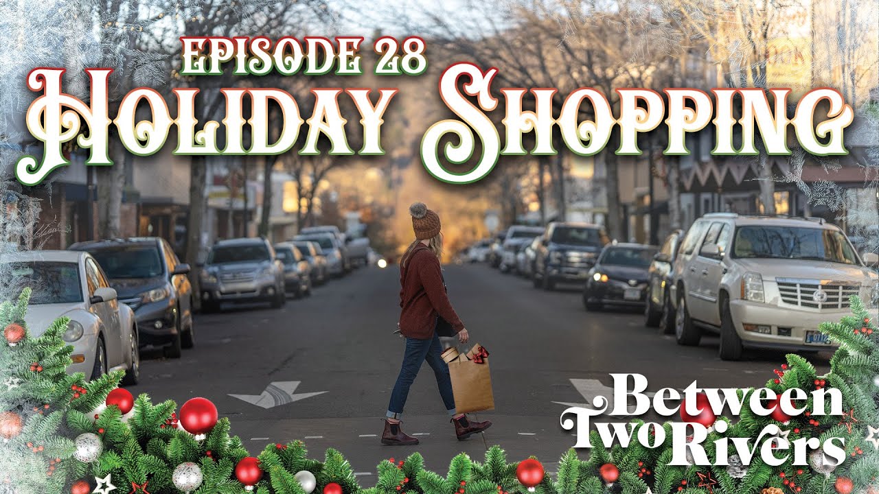 Between Two Rivers: Episode 28 - Holiday Shopping - YouTube