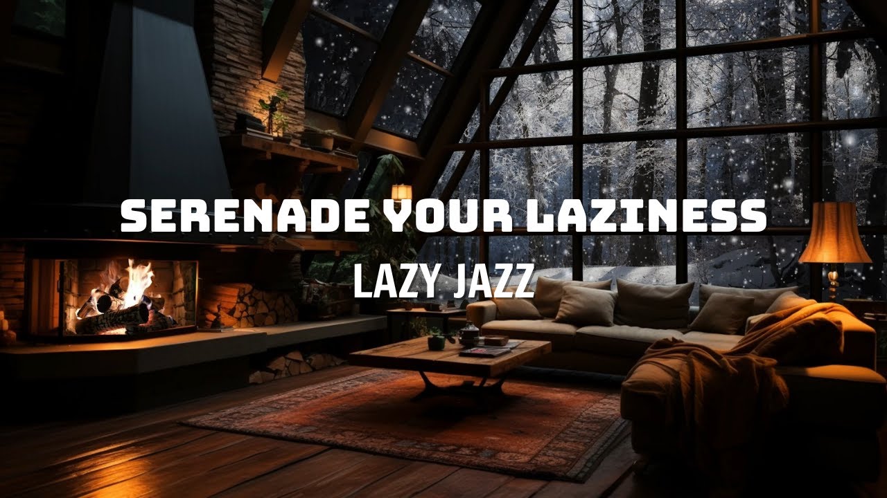 Serenade Your Laziness with Relaxing Jazz l Three Hours of Pure ...