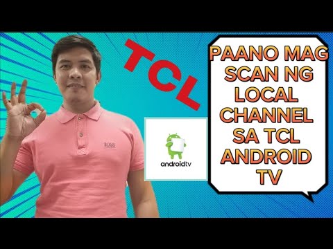 PAANO MAG SCAN NG LOCAL CHANNEL SA TCL ANDROID TV - YouTube