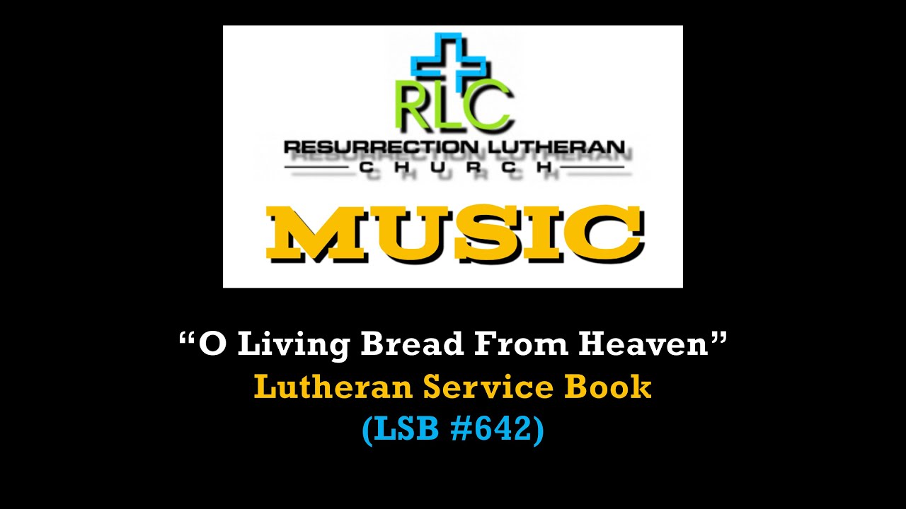 LSB #642 - "O Living Bread From Heaven" (Lutheran Service Book) - YouTube