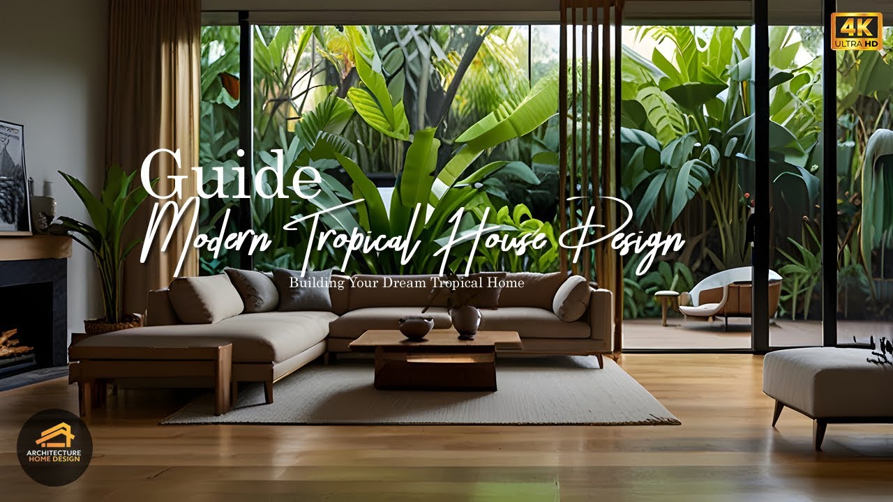 Modern Tropical House Design Ultimate Guide to Building Your Dream ...