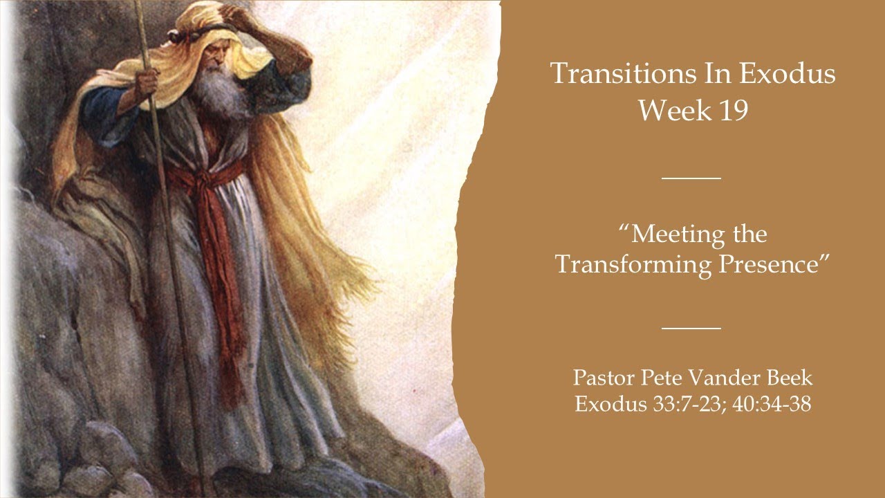 Transitions in Exodus Week 19: "Meeting the Transforming Presence ...