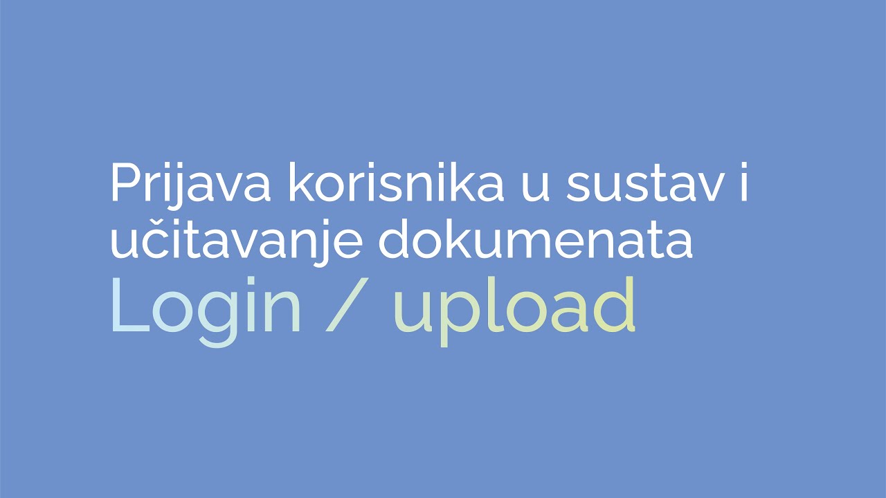 Prijava korisnika u sustav i učitavanje dokumenata - YouTube