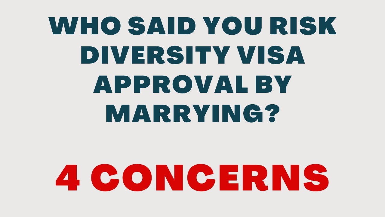 4 Marriage, Fiancé and Spouse Issues In DV Lottery | How It Affect Your ...