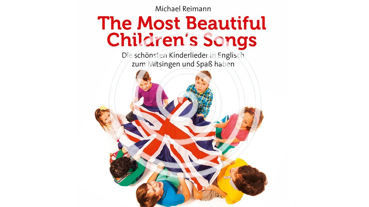 The Most Beautiful Children's Songs: Die schönsten Kinderlieder in ...