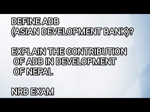 DEFINE ADB(ASIAN DEVELOPMENT BANK)? EXPLAIN THE CONTRIBUTION OF ADB IN ...