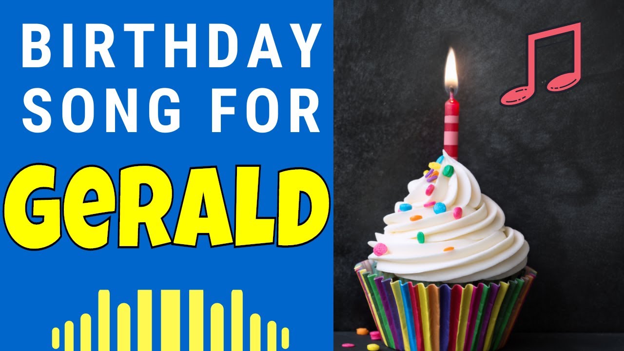 Happy Birthday Gerald Song | Birthday Song for Gerald | Happy Birthday ...